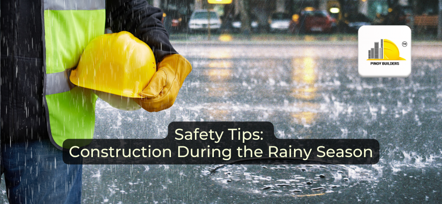 Safety Tips: Construction During the Rainy Season - Pinoy Builders