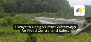 3 Ways to Design Better Waterways for Flood Control and Safety - Pinoy ...