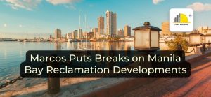 Marcos Halts Majority of Manila Bay Reclamation Initiatives, Except One - Pinoy Builders