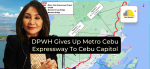DPWH Gives Up Metro Cebu Expressway To Cebu Capitol - Pinoy Builders