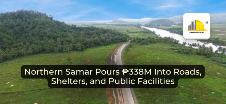 Northern Samar Pours ₱338M Into Roads, Shelters, and Public Facilities ...